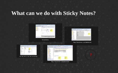 What can we do with Sticky Notes? by Pablo Luna López on Prezi