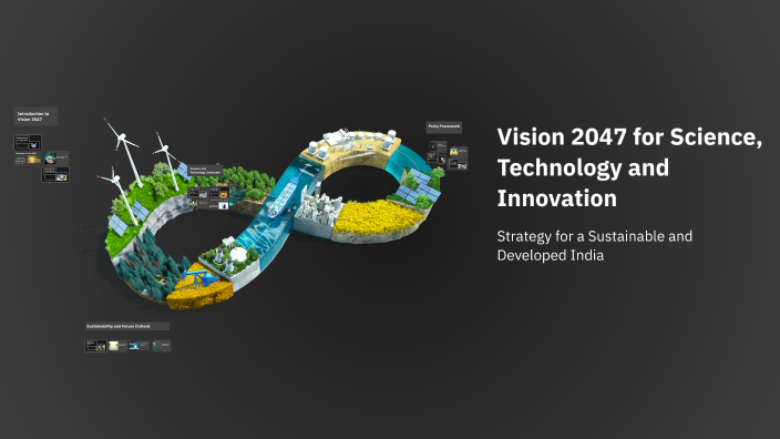 Vision 2047 for Science, Technology and Innovation by jaya devi on Prezi