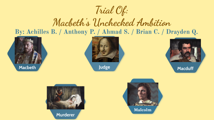 Macbeth Dramatic Technique Trial by Anthony Posada on Prezi