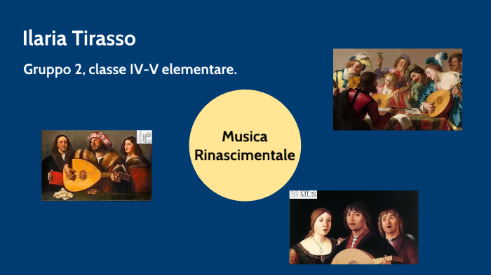 Musica Rinascimentale by Ilaria Tirasso on Prezi
