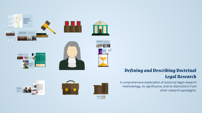 Defining and Describing Doctrinal Legal Research by Mayank Pandey on Prezi