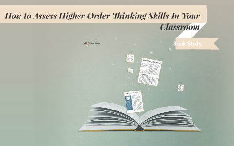 How to Assess Higher Order Thinking Skills In Your Classroom by Megan ...
