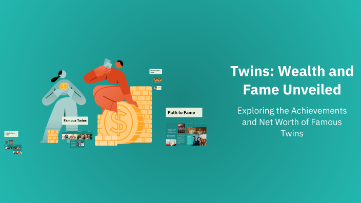 Twins: Wealth and Fame Unveiled by Kelsey Davis on Prezi