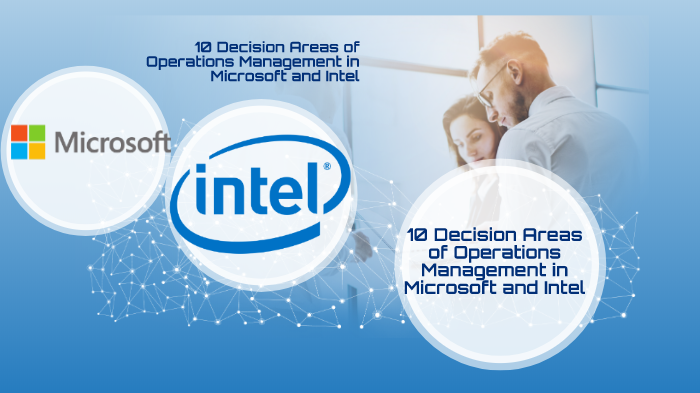 10 Decision Areas of Operations Management in Microsoft and Intel by ...