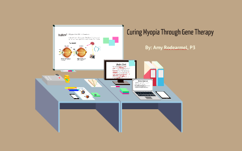 Curing Myopia Through Gene Therapy By Amy Rodearmel On Prezi