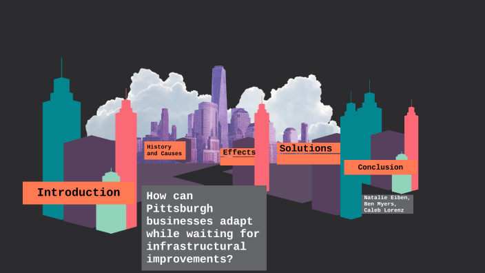 Pittsburgh Poor Infrastructure by William Myers on Prezi