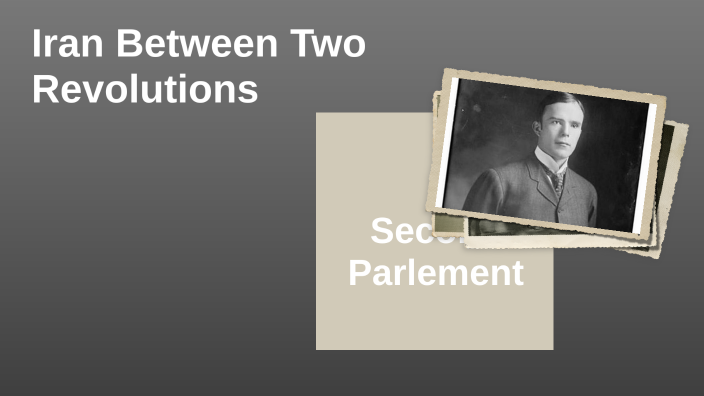 Iran Between Two Revolutions by Farhad Mofidi on Prezi