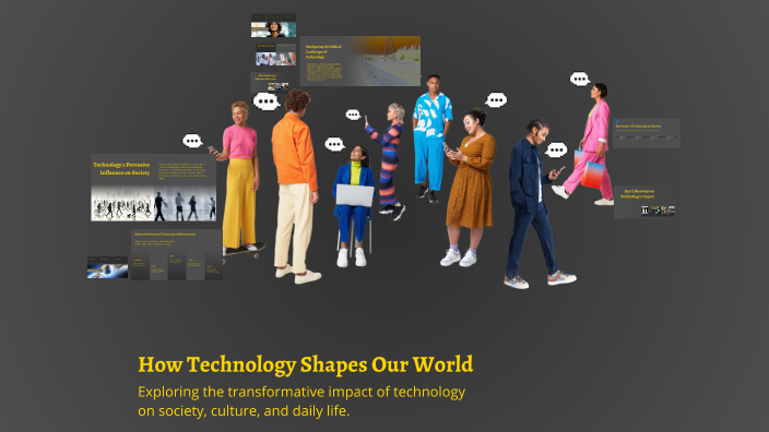 How Technology Shapes Our World by Ann Leonard on Prezi
