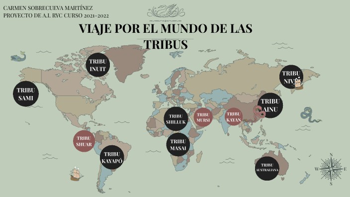 VIAJE POR EL MUNDO DE LAS TRIBUS by CARMEN SOBRECUEVA on Prezi