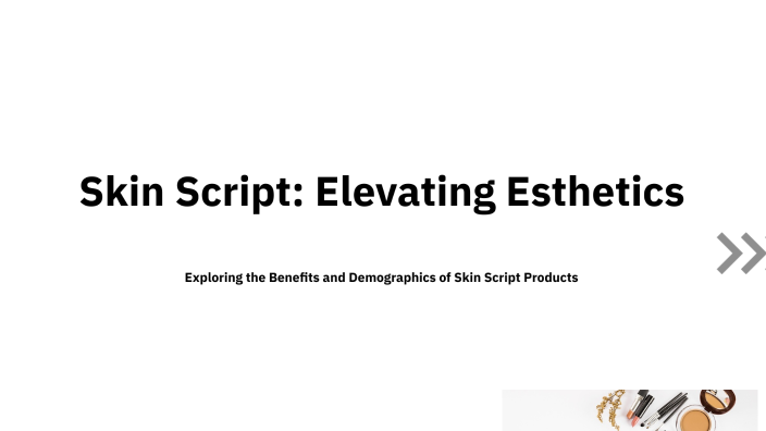 Skin Script: Elevating Esthetics by Shay Miller on Prezi