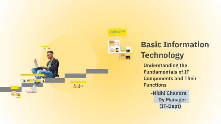 Basic Information Technology by nidhi chandra on Prezi