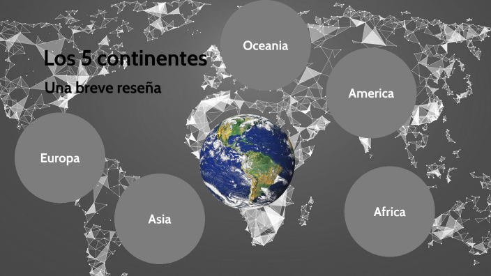 Los 5 continentes by Dánica Belén Silva Ojeda on Prezi