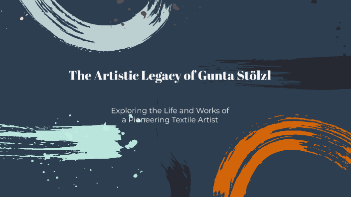 The Artistic Legacy of Gunta Stölzl by ADAM TOUATI on Prezi