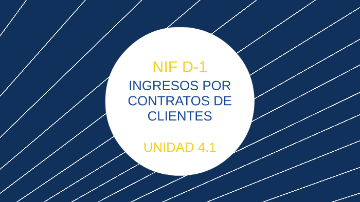 4.1 NIF D-1 INGRESOS by Irving Tunávila on Prezi