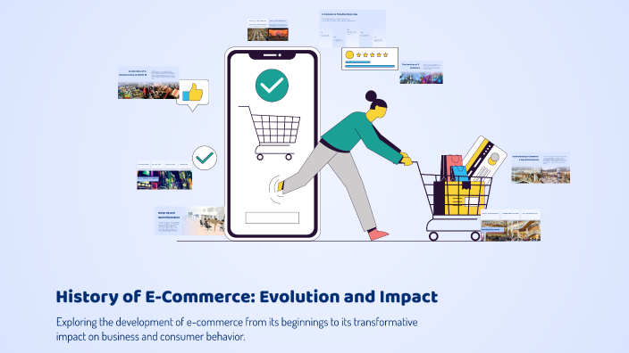 History of E-Commerce: Evolution and Impact by Bryan Macarayo1991 on Prezi