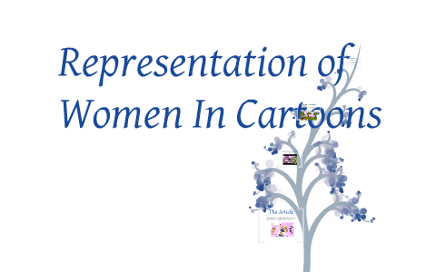 Representation Of Women In Cartoons by Alannah Dulude-Maher on Prezi