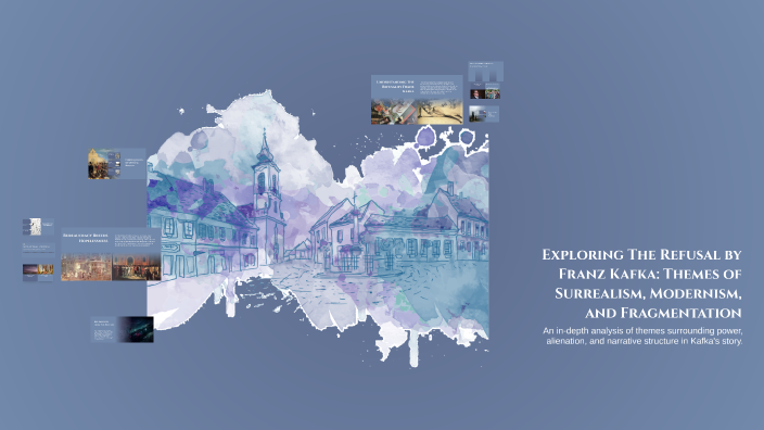 Exploring The Refusal by Franz Kafka: Themes of Surrealism, Modernism ...