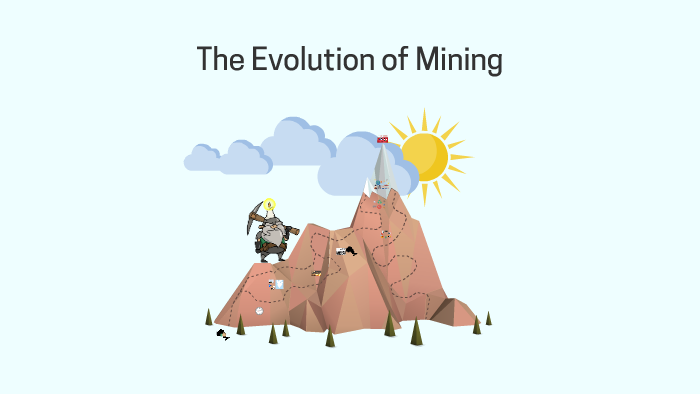 The Evolution of Mining by Nicole Calvo on Prezi