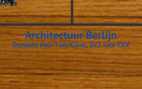 Architectuur Berlijn by Tom Kroes on Prezi