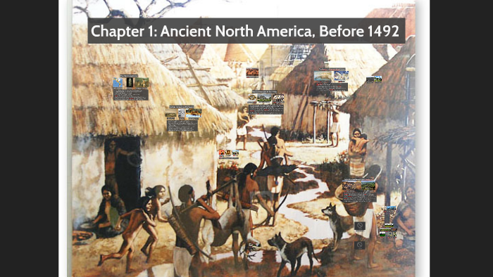 Chapter 1: Ancient America, Before 1492 by Joseph Floyd on Prezi