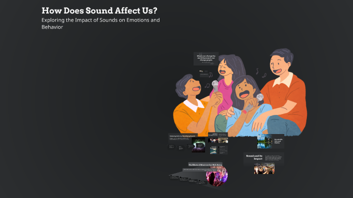 How Does Sound Affect Us? by P N on Prezi