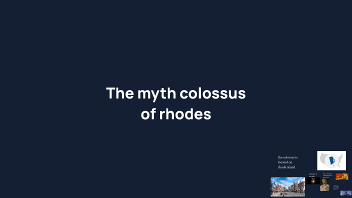 myth colossus of rhodes by Joshua Weaver on Prezi