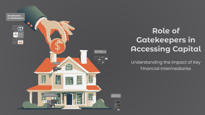 Role of Gatekeepers in Accessing Capital by Shreya garg on Prezi