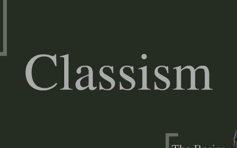 Classism by Social Work on Prezi