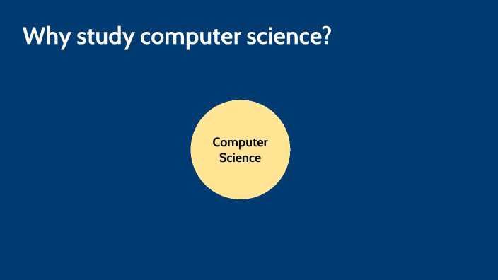 Why study computer science? by James Thomas on Prezi