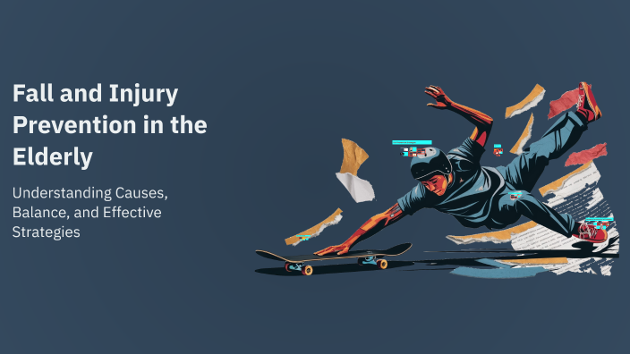 Fall and Injury Prevention in the Elderly by on Prezi