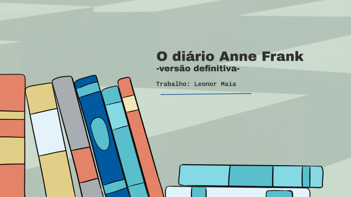 O diário de Anne Frank by Leonor Maia on Prezi
