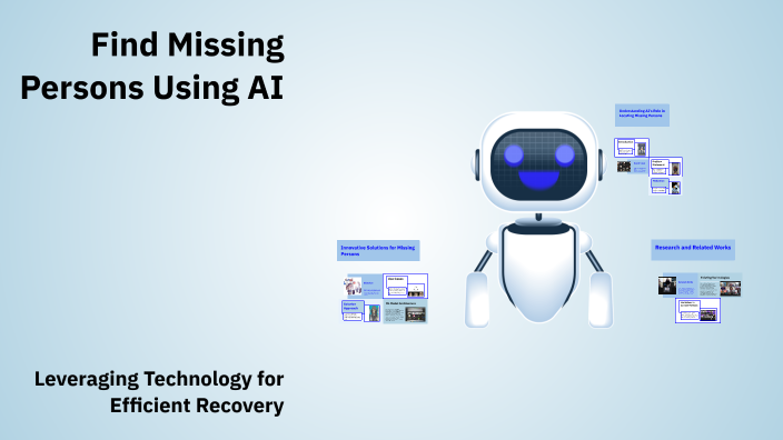 Find Missing Persons Using AI by Swastik Pradhan on Prezi