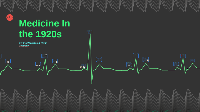 Medicine in the 1920s by heidi C on Prezi
