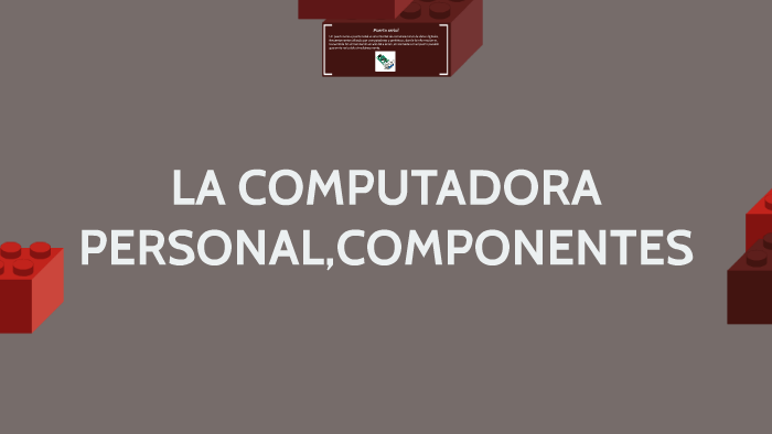 LA COMPUTADORA PERSONAL,COMPONENTES by Rene Puga on Prezi