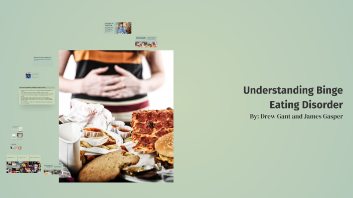 Understanding Binge Eating Disorder By James Gasper On Prezi