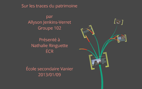 sur les traces du patrimoine by allyson jenkins-verret on Prezi