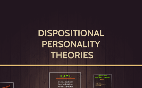 DISPOSITIONAL PERSONALITY THEORY by Maria Verduzco on Prezi