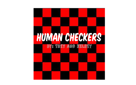 Human checkers by kelsey seets on Prezi