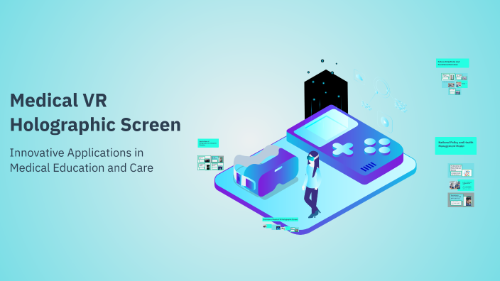 Medical VR Holographic Screen by SYED REFAIE on Prezi