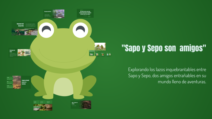 "Sapo y Sepo son amigos" by JEAN FRANCO ACOSTA GUARNIZ on Prezi