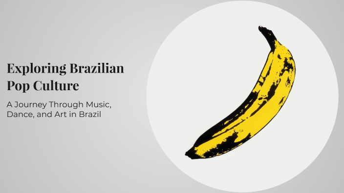 Exploring Brazilian Pop Culture by Luis Antonio Teran Castro on Prezi