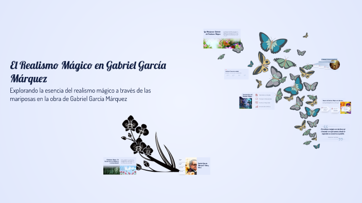 El Realismo Mágico en Gabriel García Márquez by Joel Díaz on Prezi