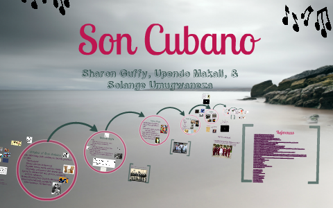 Son Cubano by Sharon Guffy on Prezi