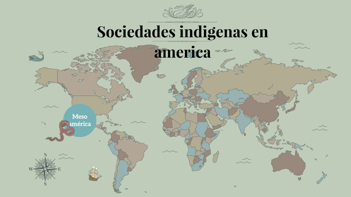 Sociedades indigenas en america by Fermin Laborde on Prezi
