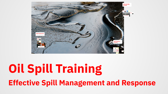 Oil Spill Training by Bianca Pepler on Prezi