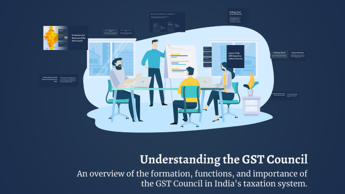 Understanding the GST Council by krishna savani on Prezi