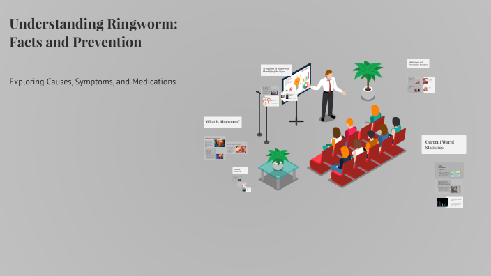Understanding Ringworm Facts And Prevention By Annabelle T On Prezi