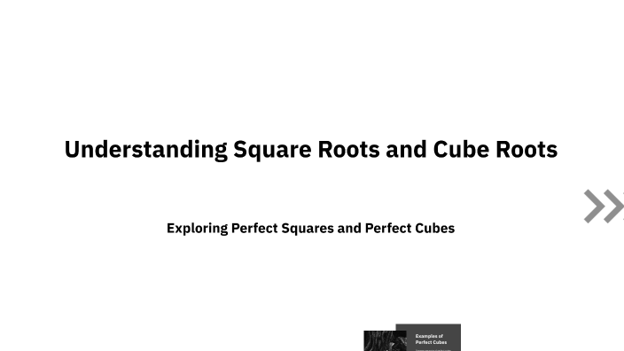 Understanding Square Roots and Cube Roots by EDELWISA FELISCUZO on Prezi