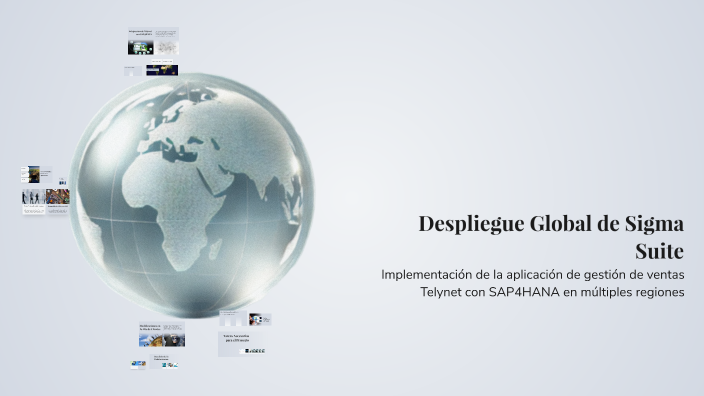 Despliegue Global de Sigma Suite by Jazmin Huerta on Prezi