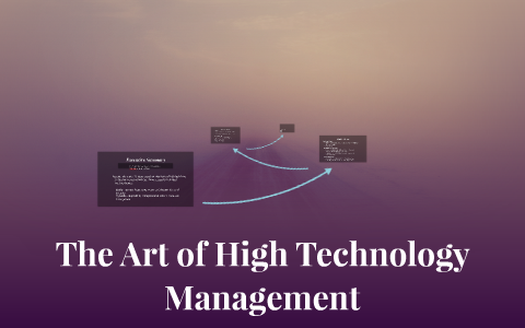 The Art of High Technology Management by KEN FRANCIS CHARLES on Prezi
